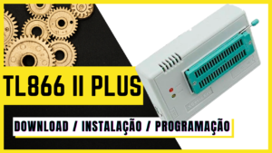 Programador TL866 II PLUS - Download, Instalação e Programação - Doutor ...